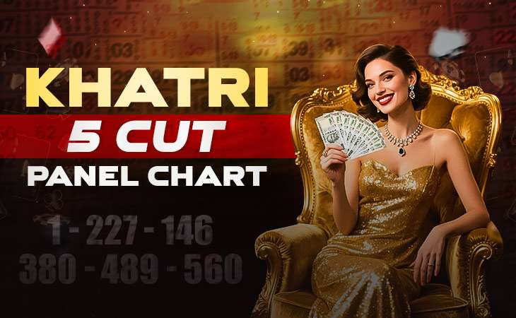 Khatri 5 Cut Panel Chart Guide for Satta Matka Players